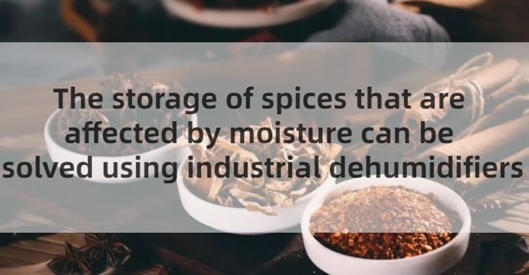 The storage of spices that are affected by moisture can be solved using ...