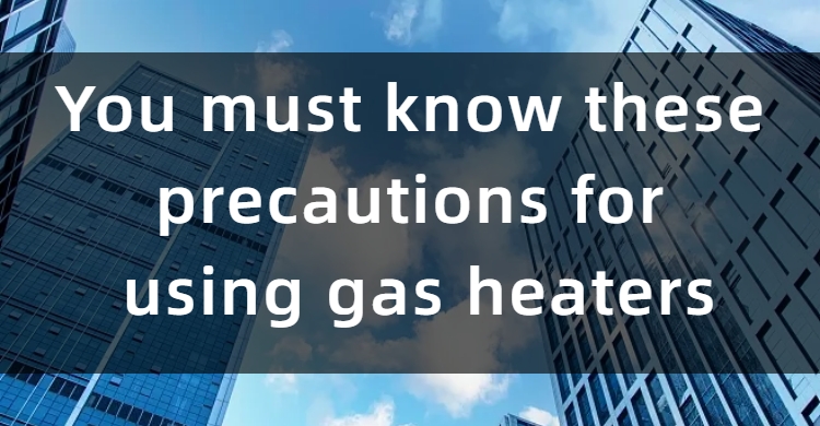 You must know these precautions for using gas heaters